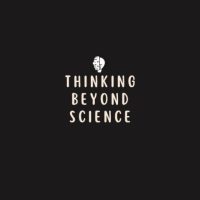 Thinking Beyond Science – Exploring Ideas, Beyond the Science